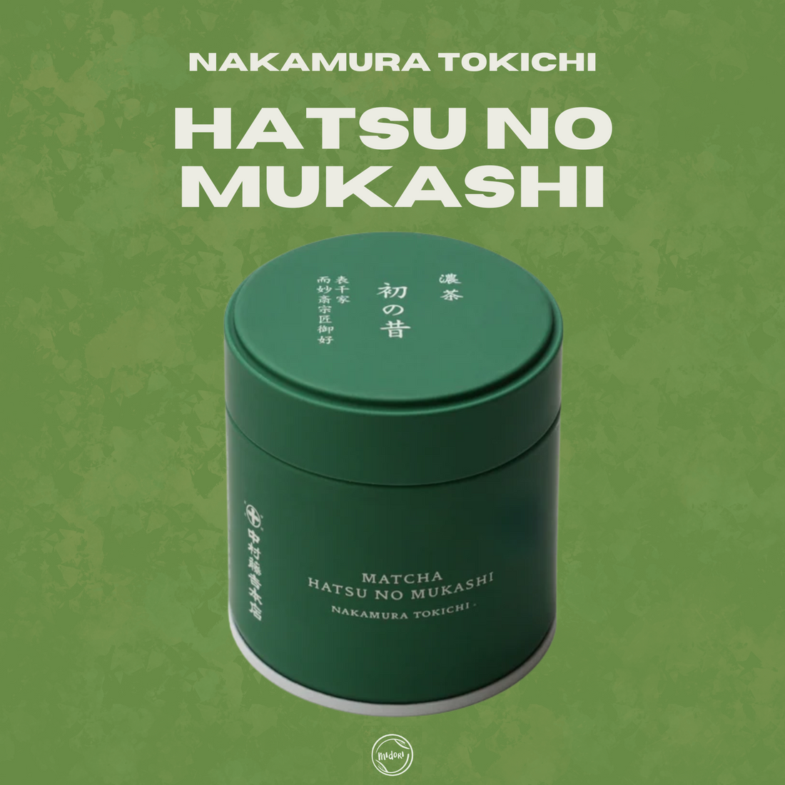 HATSU NO MUKASHI Matcha by Nakamura Tokichi – Midori Matcha PH